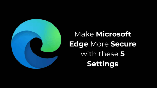 🔒 Mejora La Seguridad De Microsoft Edge: ¡5 Ajustes Claves!