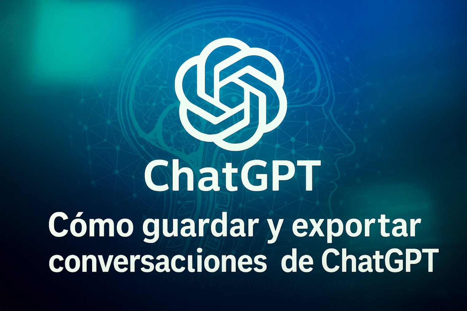 Cómo Guardar Y Exportar Conversaciones De ChatGPT 🚀 ¡Fácil!